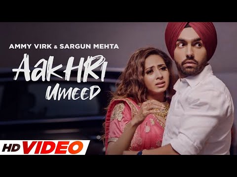 Aakhri Umeed (HD Video) | Ammy Virk | Sargun Mehta | Jaani | B Praak | Latest Punjabi Song 2025