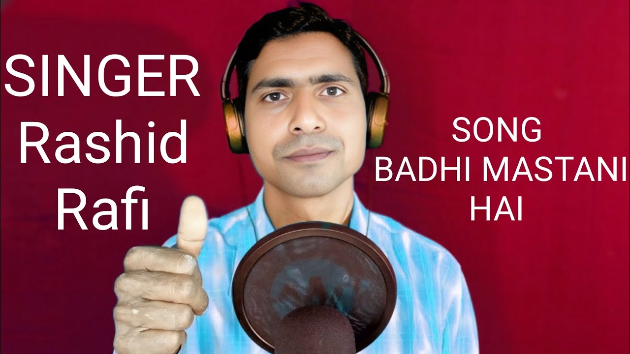 Badhi mastani hai Singer Rashid Rafi - YouTube