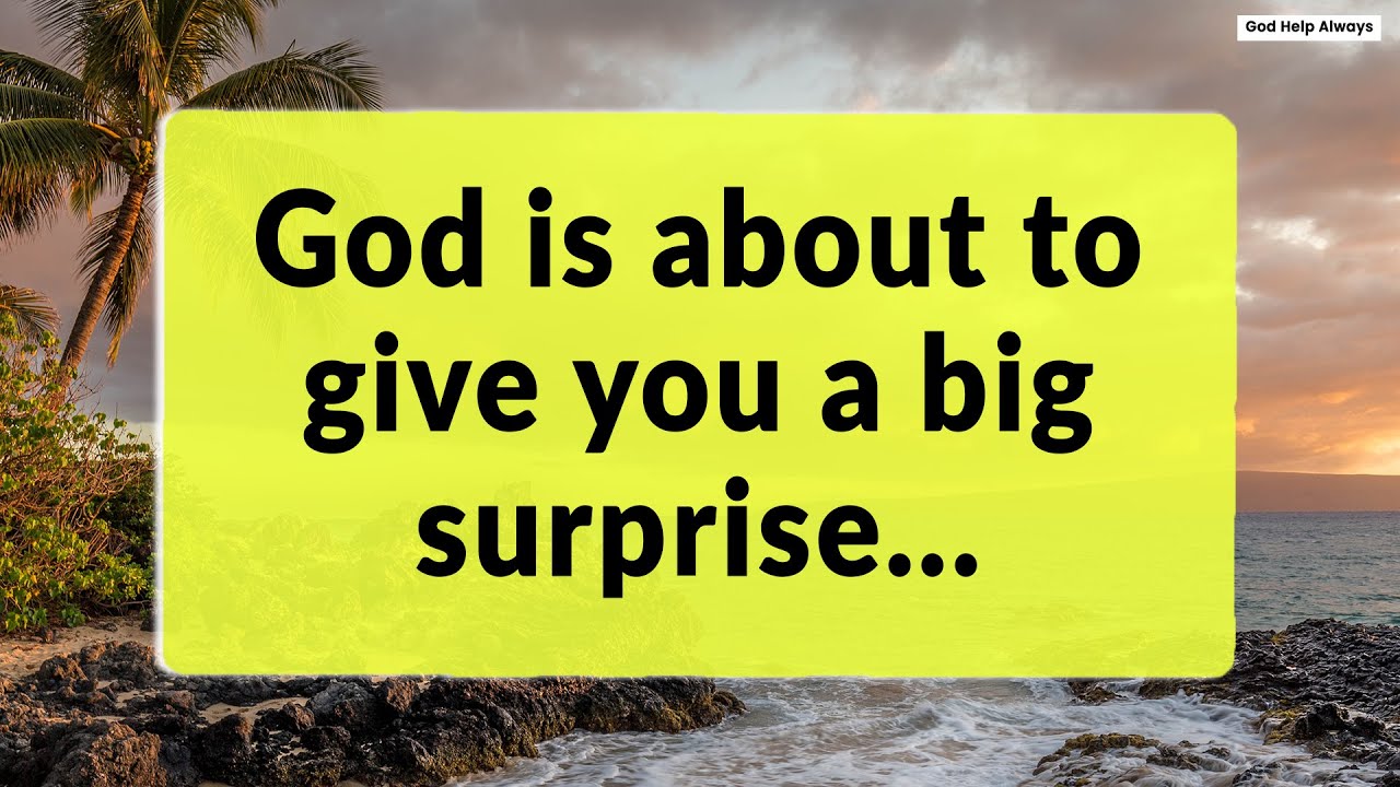 God Is About To Give You A Big Surprise | God Message For You Today ...