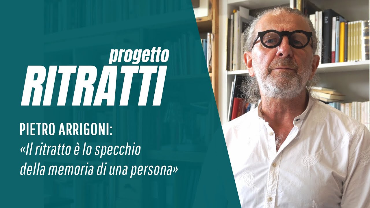 #ProgettoRitratti - Pietro Arrigoni: "Il ritratto è lo specchio della ...