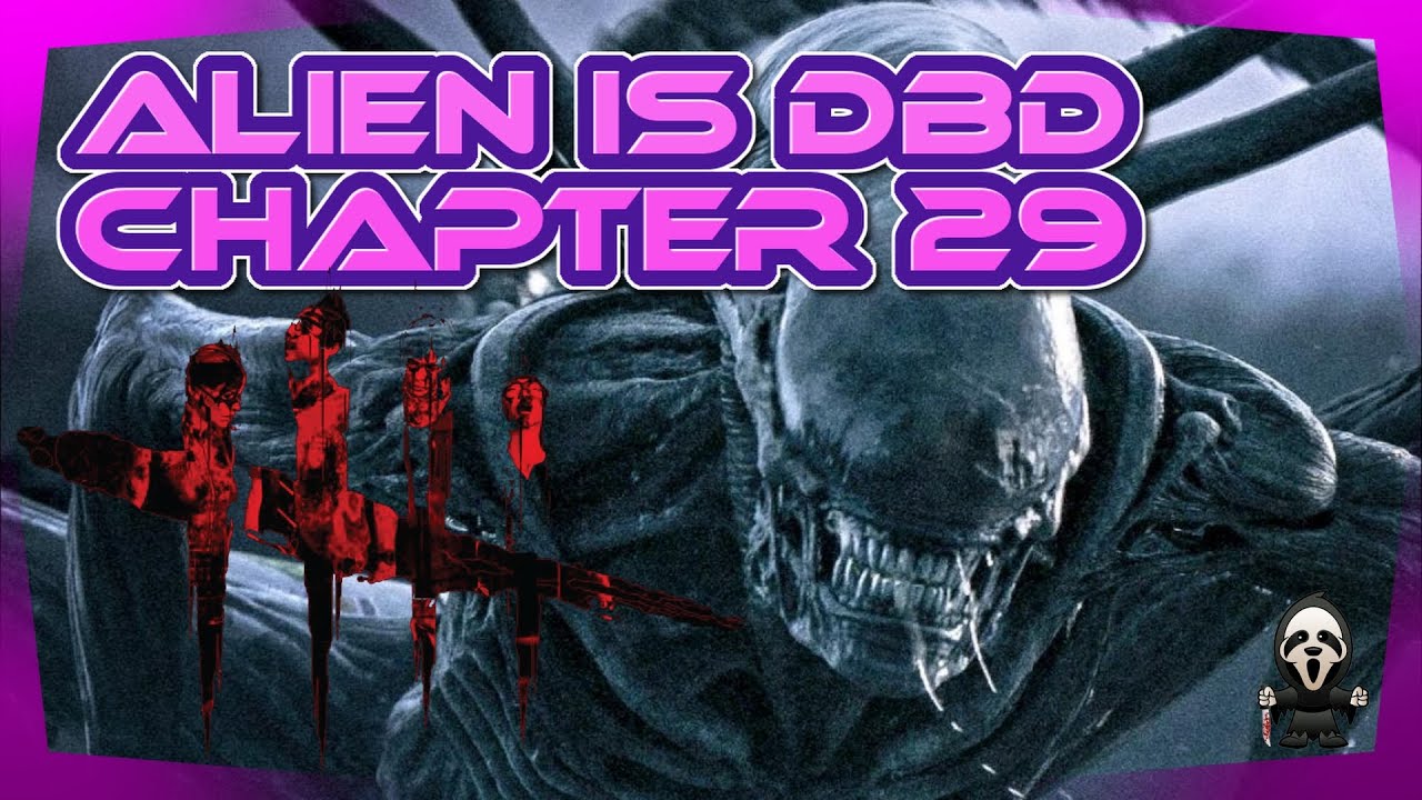 ALIEN Confirmed as DBD Chapter 29 | Dead by Daylight #dbd - YouTube