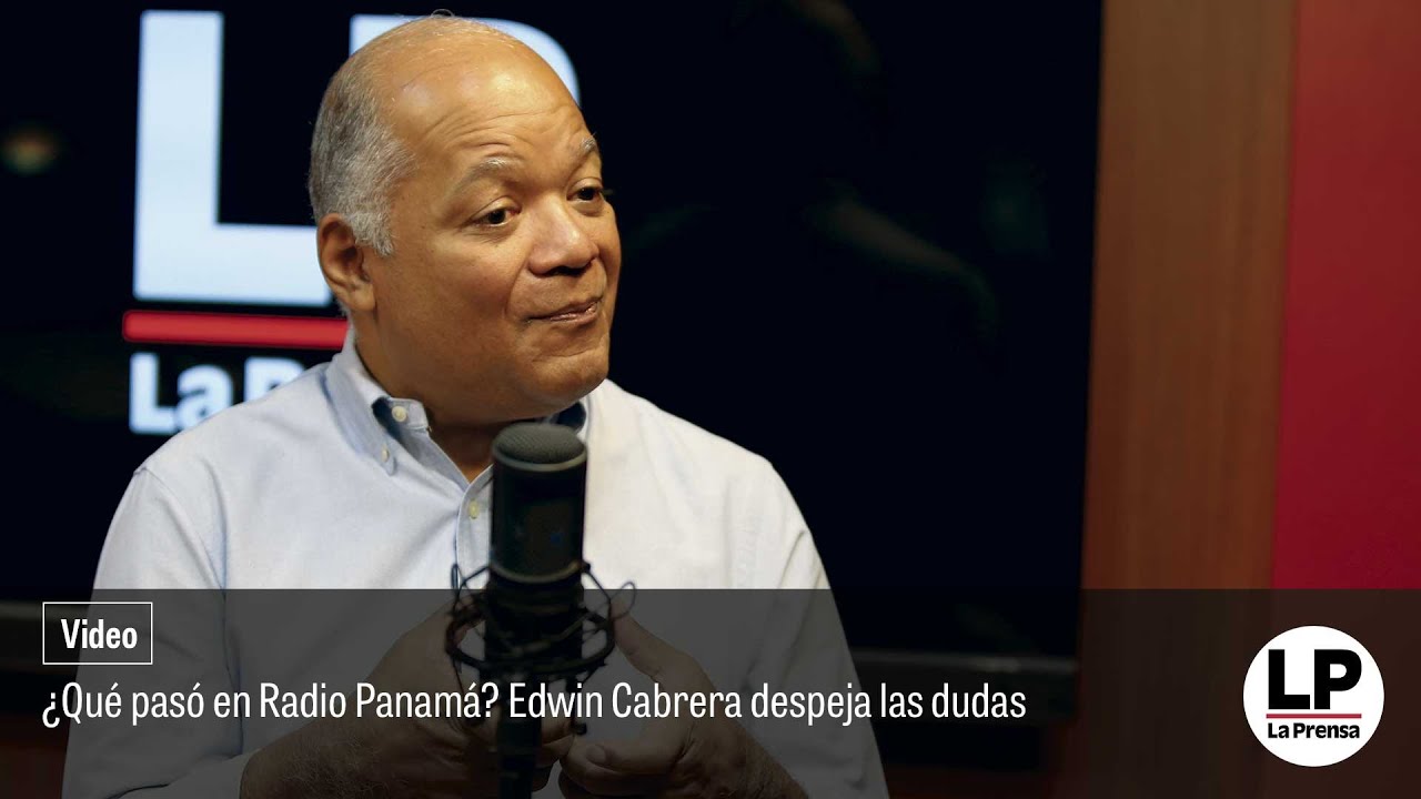 ¿Qué pasó en Radio Panamá? Edwin Cabrera despeja las dudas - YouTube