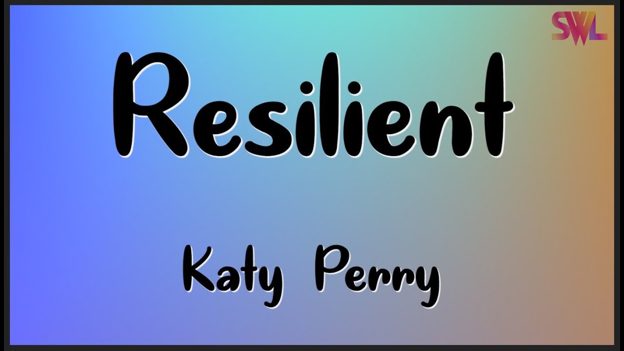 Katy Perry - Resilient (Lyrics) - YouTube