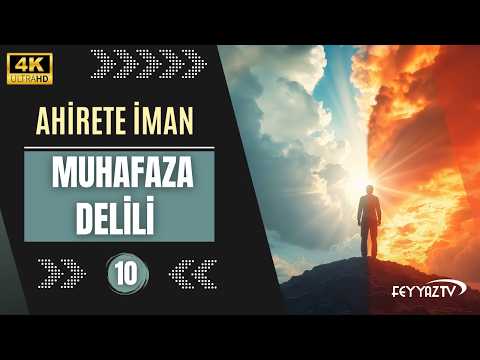 10- Muhafaza Delili [Ahirete İman]
