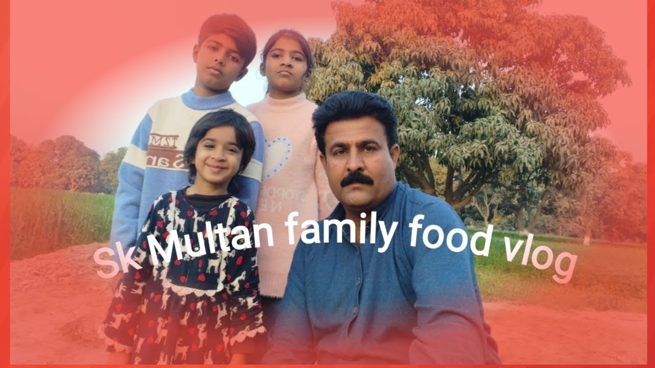 Sk Multan family food vlog/Multan family food vlog/Sk multan5311 - YouTube