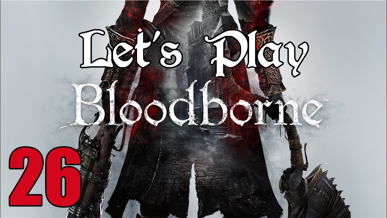 Bloodborne - Let's Play Part 26: Angry Lava Poop Boss - YouTube