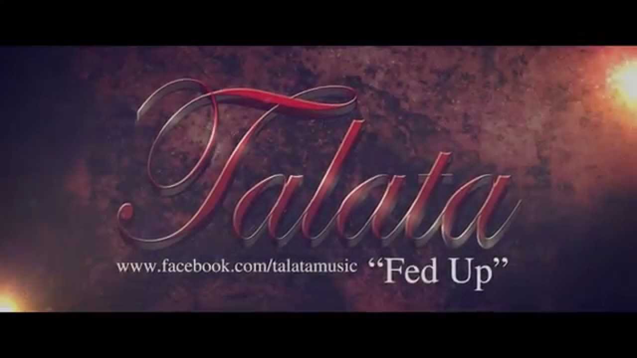 TALATA - Fed Up Official Lyric Video - YouTube