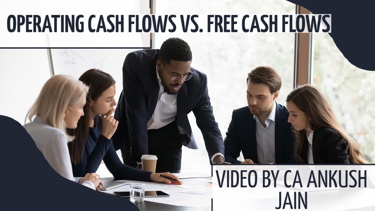Understanding difference between Operating cash flow vs. Free cash flow ...