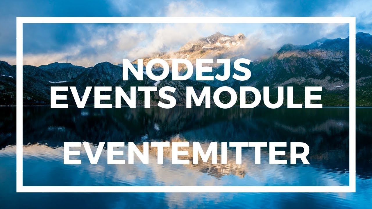 Nodejs For Beginners The Events Module And Eventemitter Class Youtube