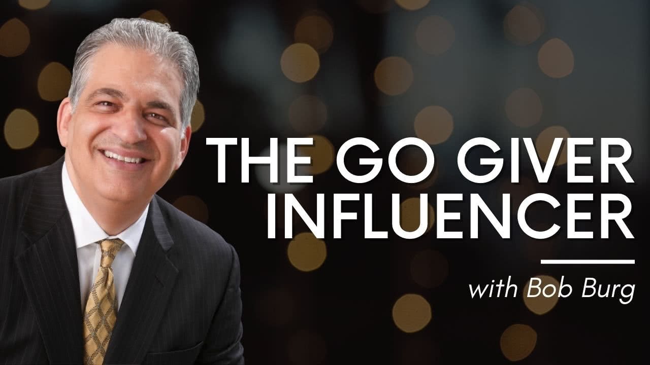 The Go Giver Influencer, with Bob Burg - YouTube