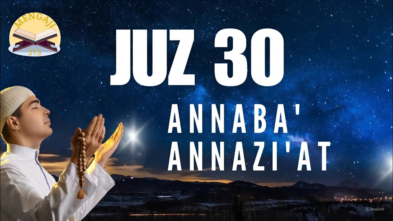 JUZ 30 || BACAAN ALQURAN SURAT ANNABA' - ANNAZI'AT - YouTube