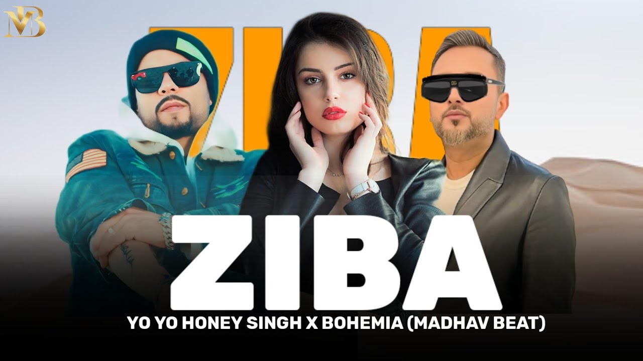 ZIBA - YO YO HONEY SINGH X BOHEMIA NEW (MUSIC VIDEO)PROD.MADHAV BEAT ...