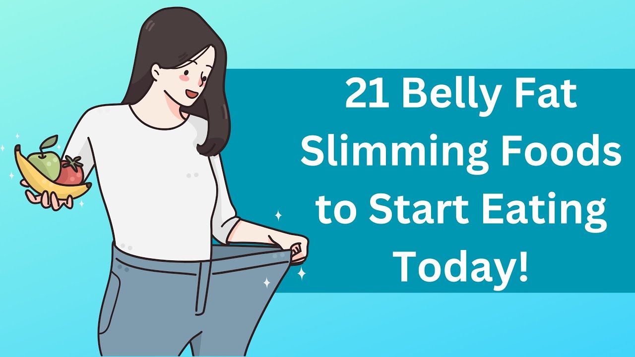 21 Belly Slimming Foods - Lose Belly Fat & Boost Gut Health - YouTube