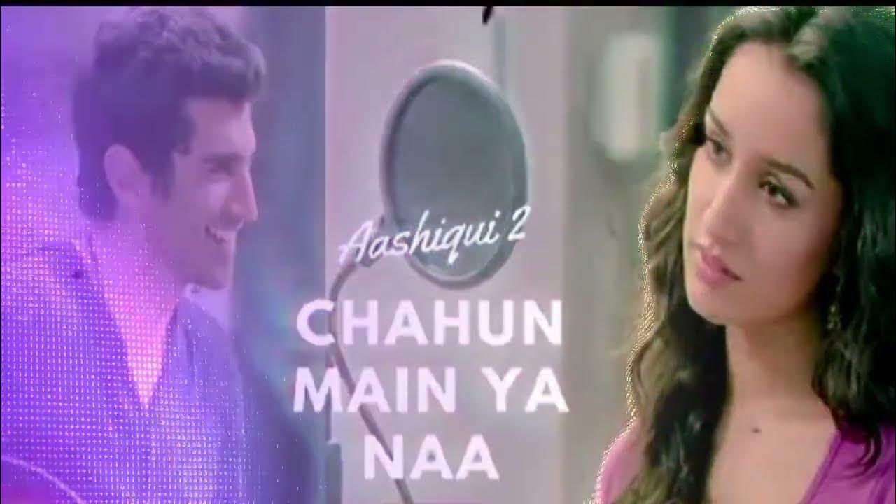 Chahun Main Ya Naa/ Aashiqui 2/ Aditya Roy Kapur, Shraddha Kapoor/Arijit singh/ Dip Music - YouTube