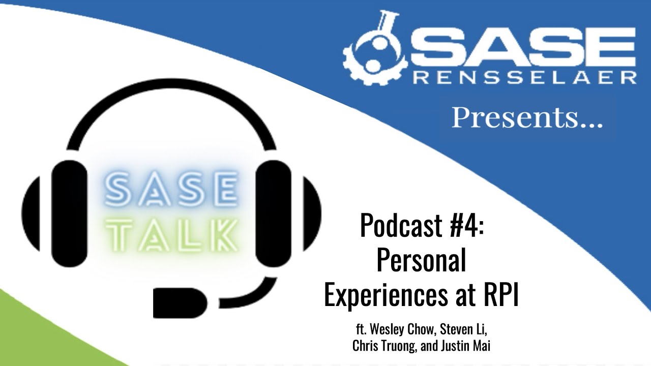 SASEtalk Podcast #4: Personal Experiences at RPI ft. Wesley Chow ...