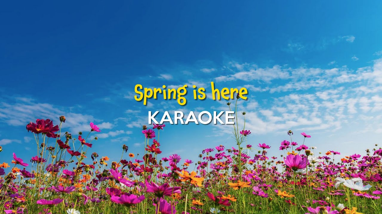 Spring is Here (Karaoke with Lyrics) - YouTube