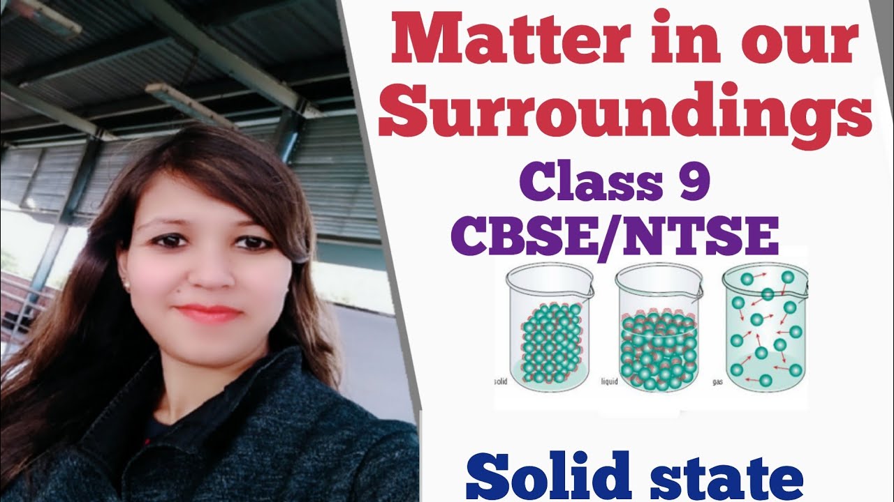 Matter in our surroundings Class 9,solid state properties CBSE,NTSE all ...