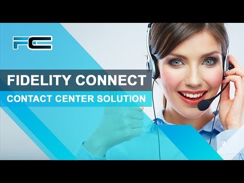 Fidelity Connect - The Ultimate Contact Center Solution