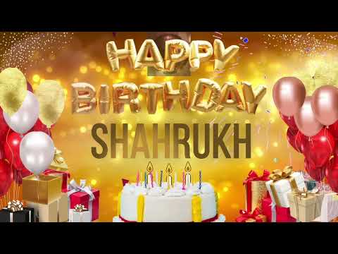 SHAHRUKH - Happy Birthday Shahrukh