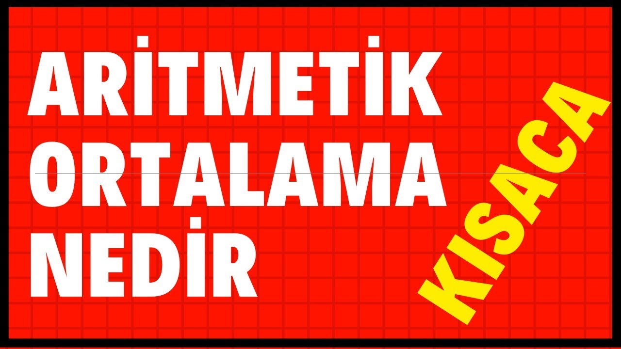 Aritmetik Ortalama Nedir Nasıl Bulunur - YouTube
