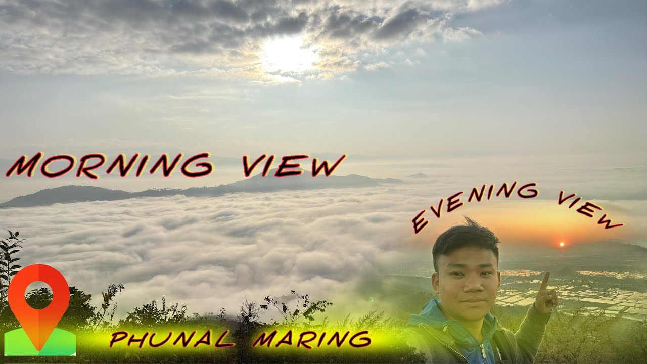 Morning view amasung Evening view at waithou phunal maring hill / mayamsu lakpiyu - YouTube