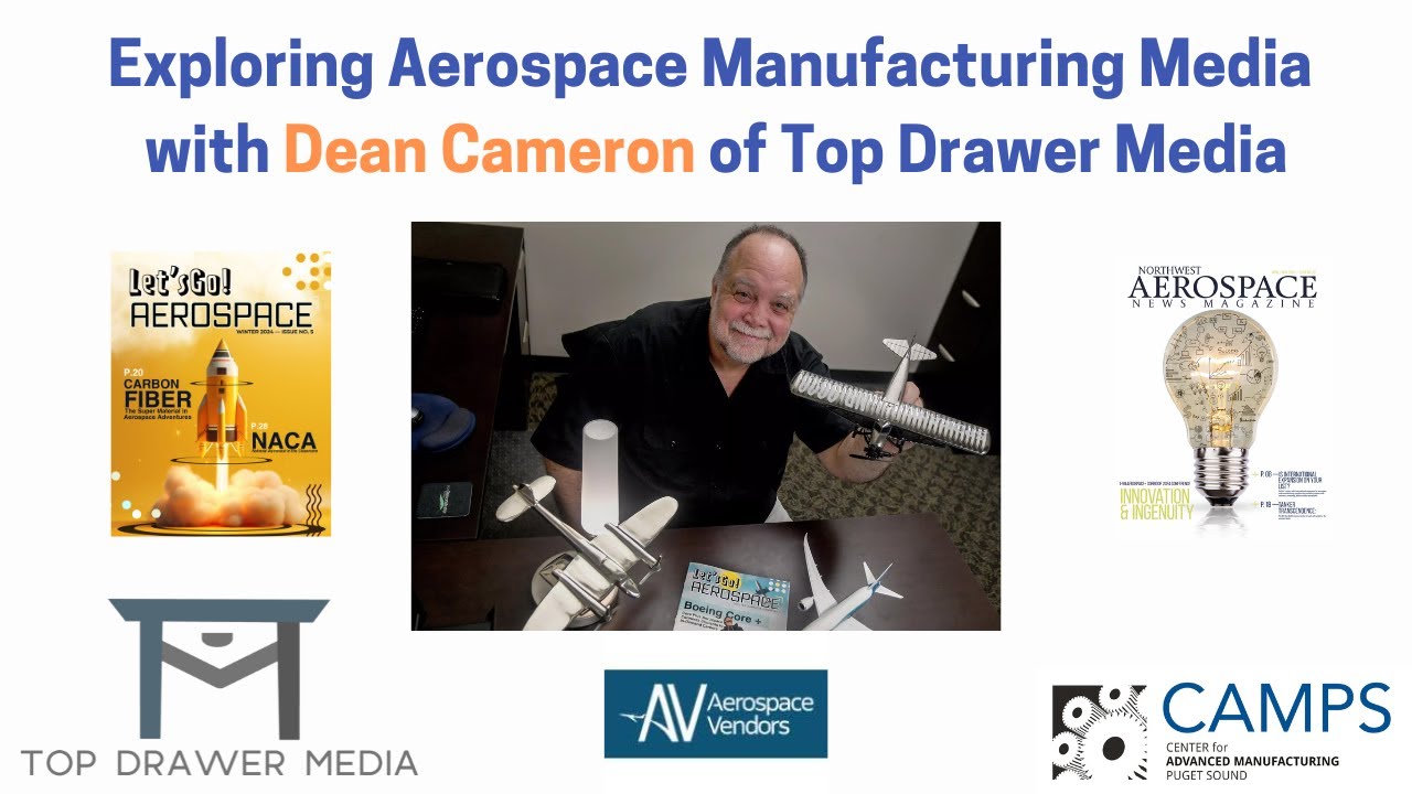 Exploring Aerospace Manufacturing Media with Dean Cameron - CAMPS ...