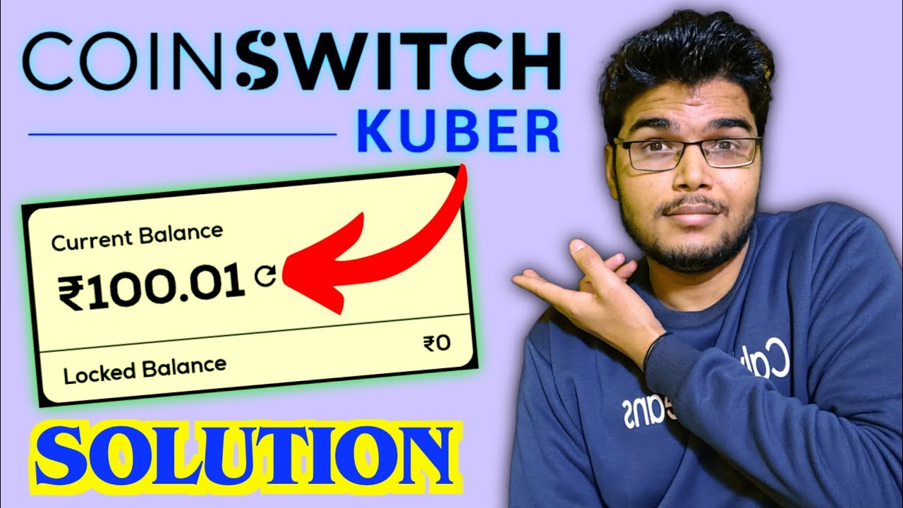 CoinSwitch Kuber Deposit Problem SOLUTION | CoinSwitch Kuber deposit ...