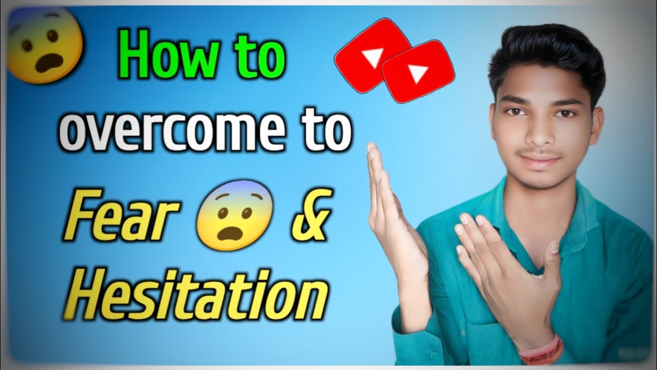 How to overcome to fear 😨 & hesitation ll डर और घबराहट से छुटकारा पाएं ...