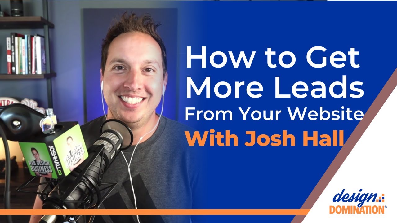 How to Get More Leads From Your Website With Josh Hall - YouTube