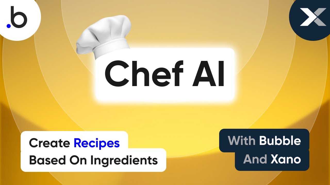 Build and Deploy a Bubble + Xano Chef AI APP | Bubble, Xano - YouTube