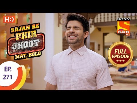 Sajan Re Phir Jhoot Mat Bolo - Ep 271 - Full Episode - 11th June, 2018