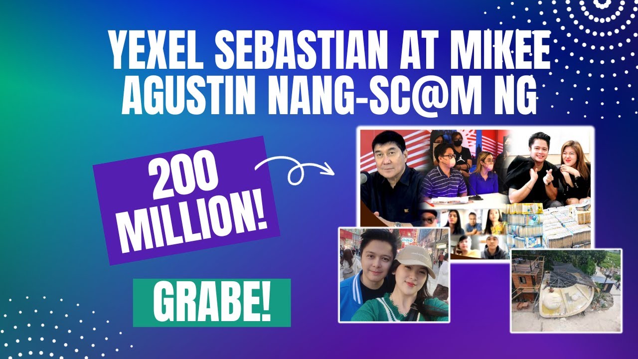 YEXEL SEBASTIAN AT MIKEE AGUSTIN, NANG-SC@M NG 200M! IPINA-TULFO! - YouTube