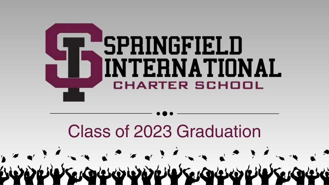 Springfield International Charter School 2023 Graduation - YouTube
