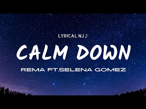 CALM DOWN - REMA FT SELENA GOMEZ {LYRICS} - YouTube