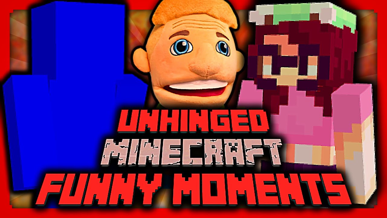UNHINGED MINECRAFT FUNNY MOMENTS... - YouTube