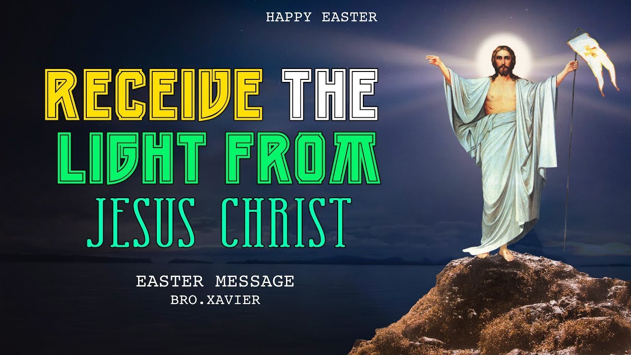 RECEIVE THE LIGHT FROM JESUS CHRIST | EASTER MESSAGE | HD VIDEO - YouTube