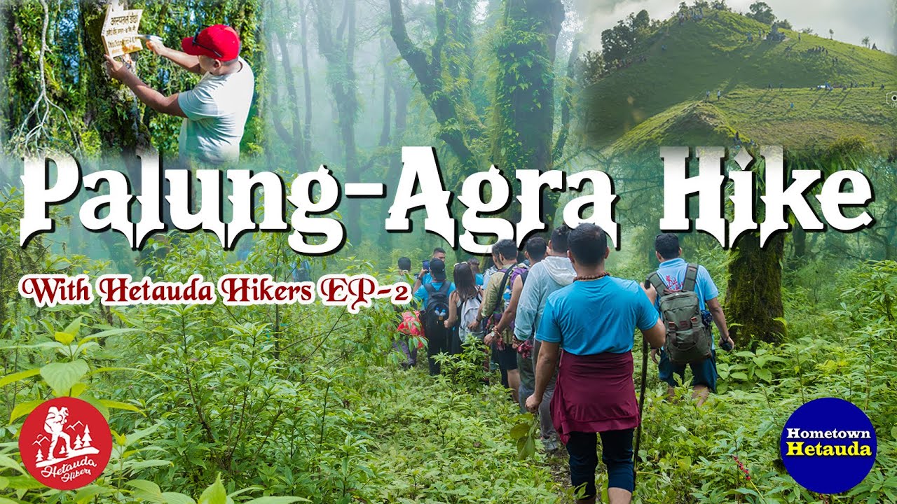 Palung-Agra Hike. (With Hetauda Hikers Ep-2) - YouTube