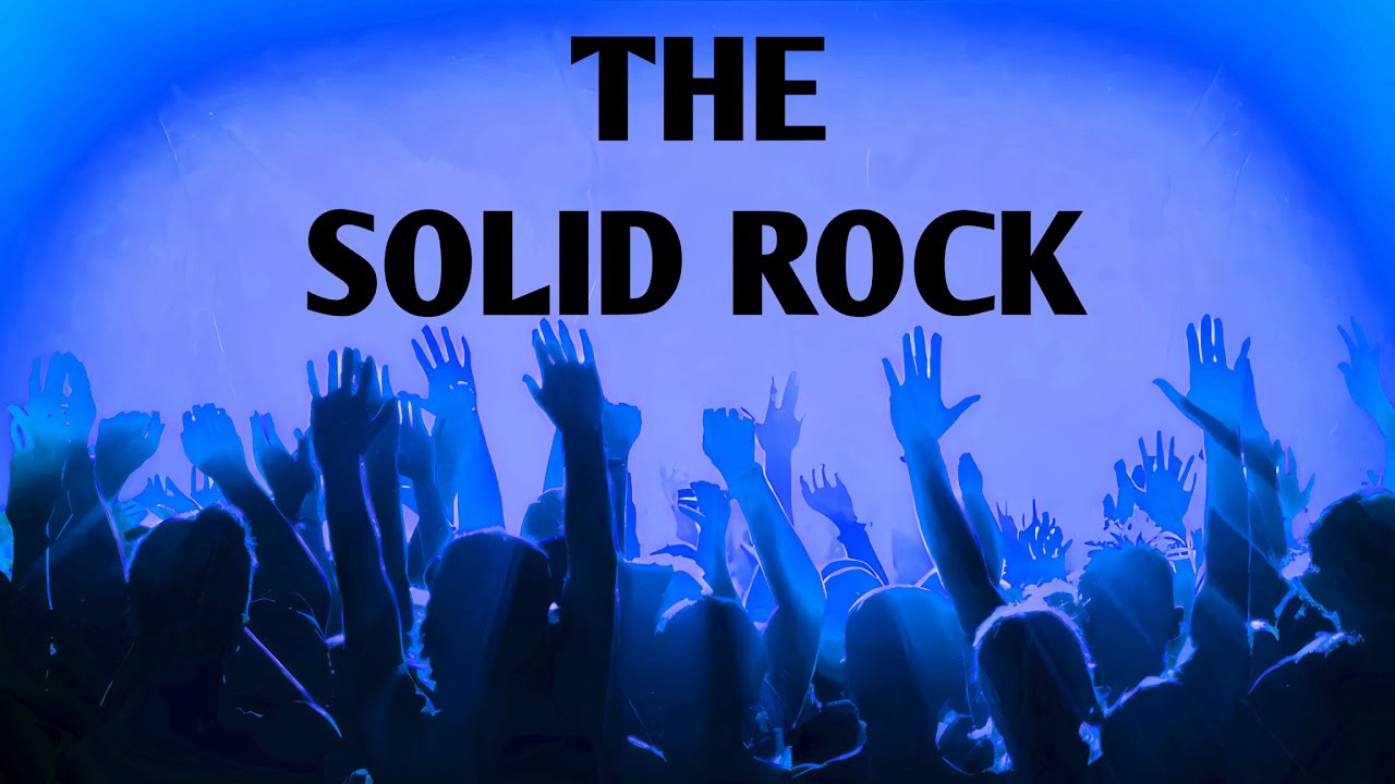 The Solid Rock | Christian Praise & Worship - (Lyric video) - YouTube