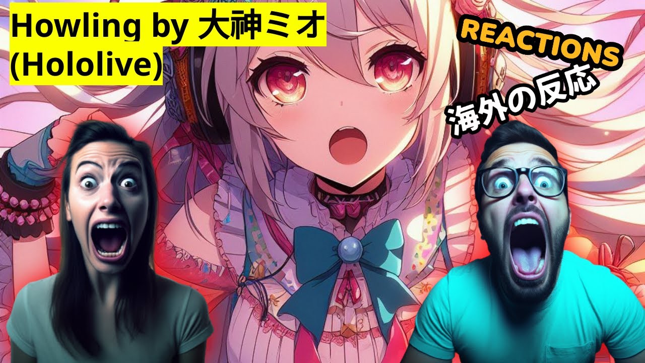 Howling - Hololive (大神ミオ) | International Reactions Mashup! - YouTube