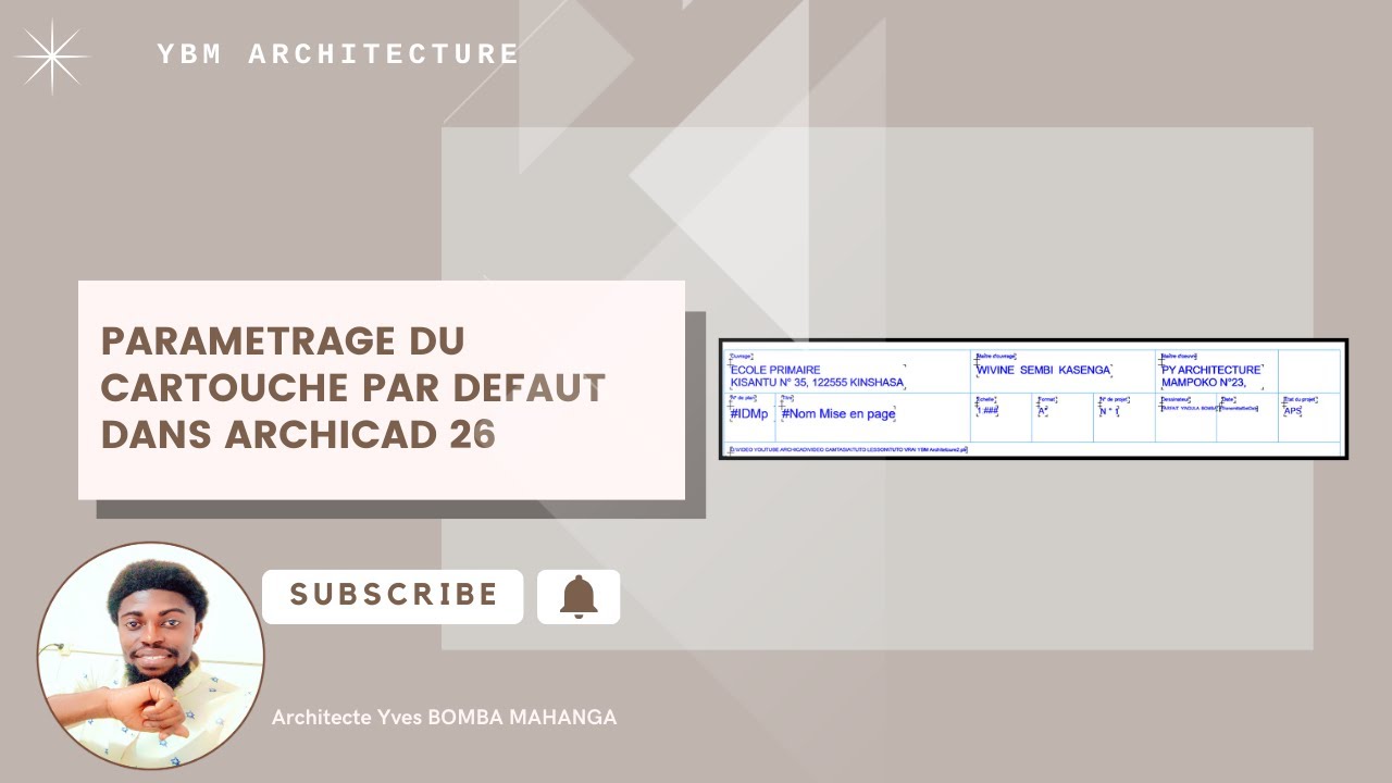 LECON 28 : PARAMETRAGE DU CARTOUCHE PAR DEFAUT DANS ARCHICAD 26 - YouTube