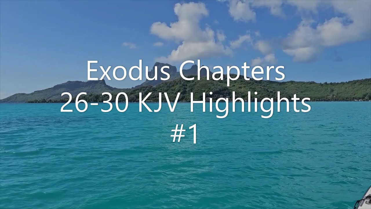 Exodus Chapters 26-30 KJV Highlights #1 - YouTube