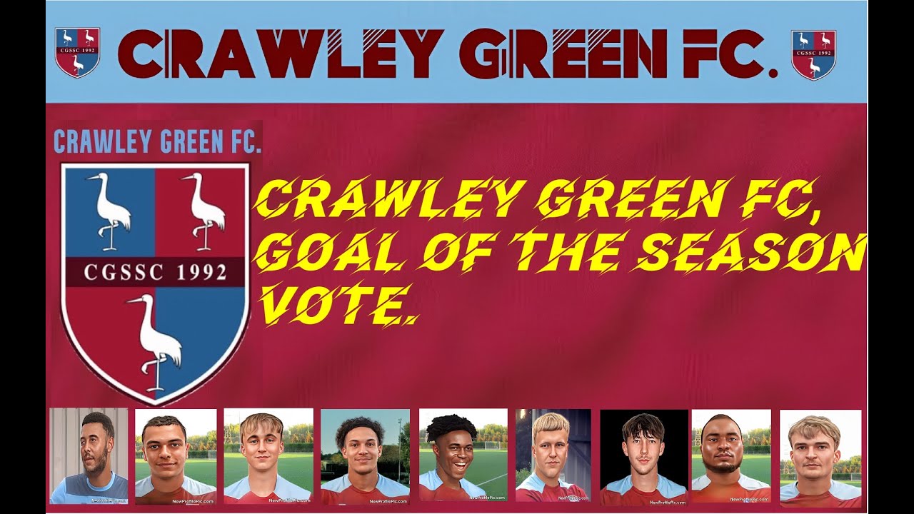 CRAWLEY GREEN GOAL OF THE SEASON VOTE For Season 2023.24. - YouTube