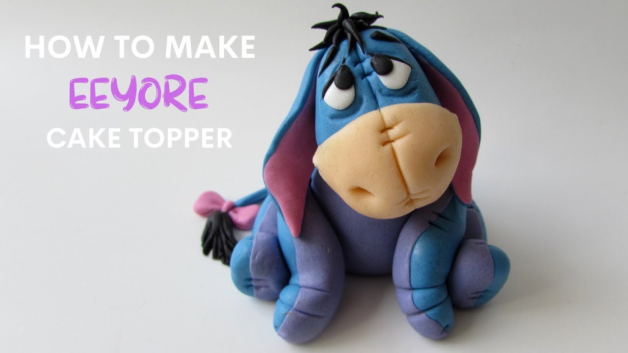 Eeyore Cake Topper Tutorial - YouTube