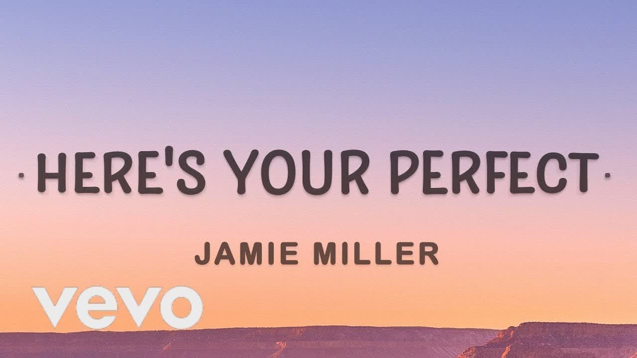 [1 HOUR 🕐 ] Jamie Miller - Here's Your Perfect (Lyrics) I'm the first ...