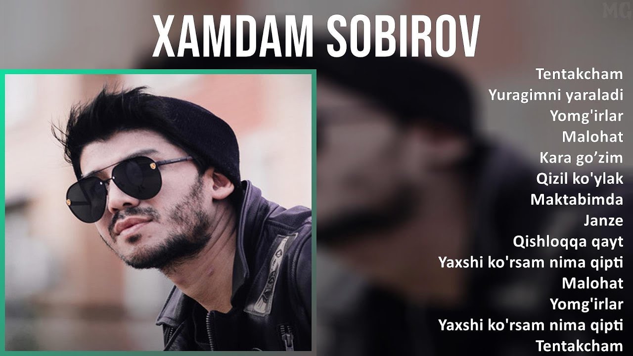 Xamdam Sobirov 2025 MIX Top Hits - Tentakcham, Yuragimni yaraladi, Yomg'irlar, Malohat - YouTube