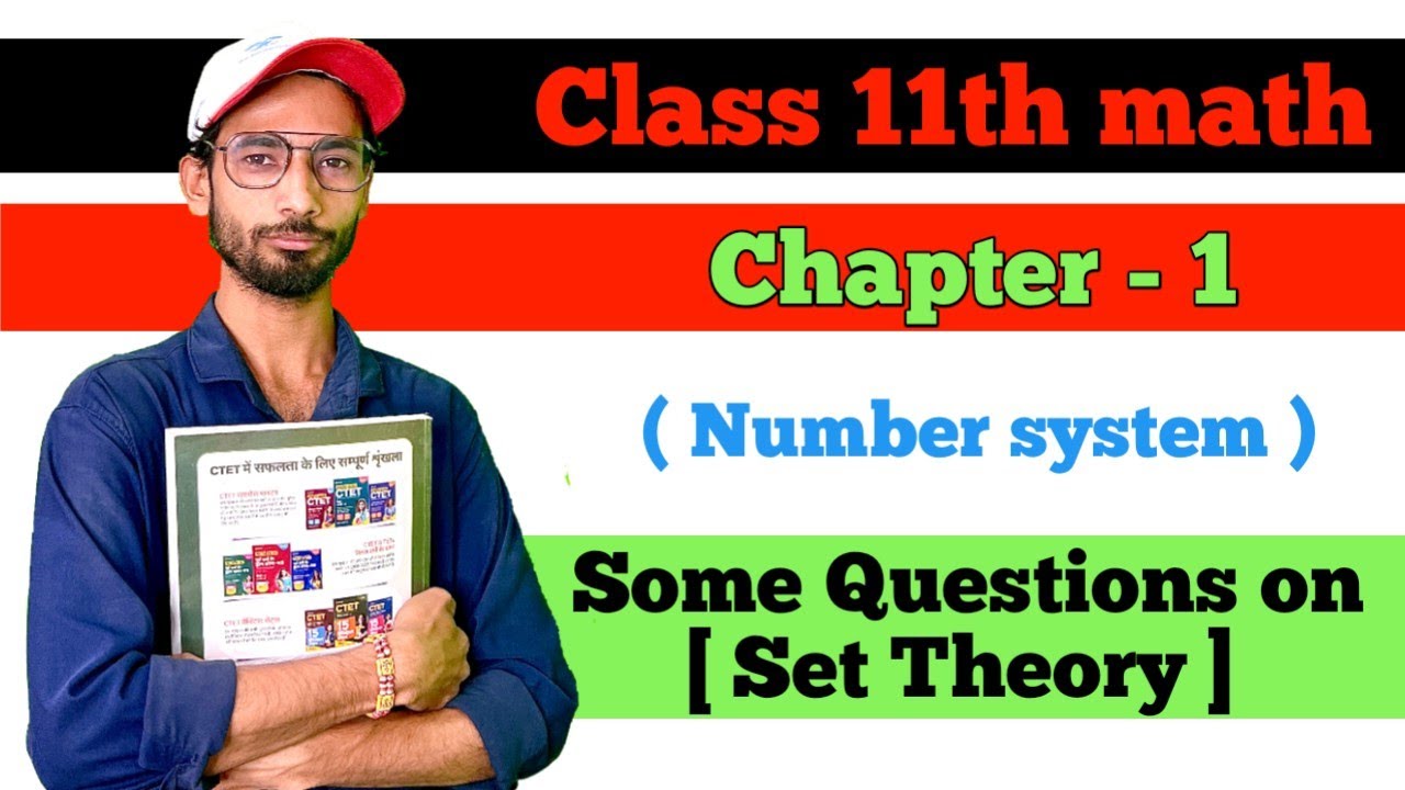 Class 11th math chapter 1 , Number system, questions on Set theory ...