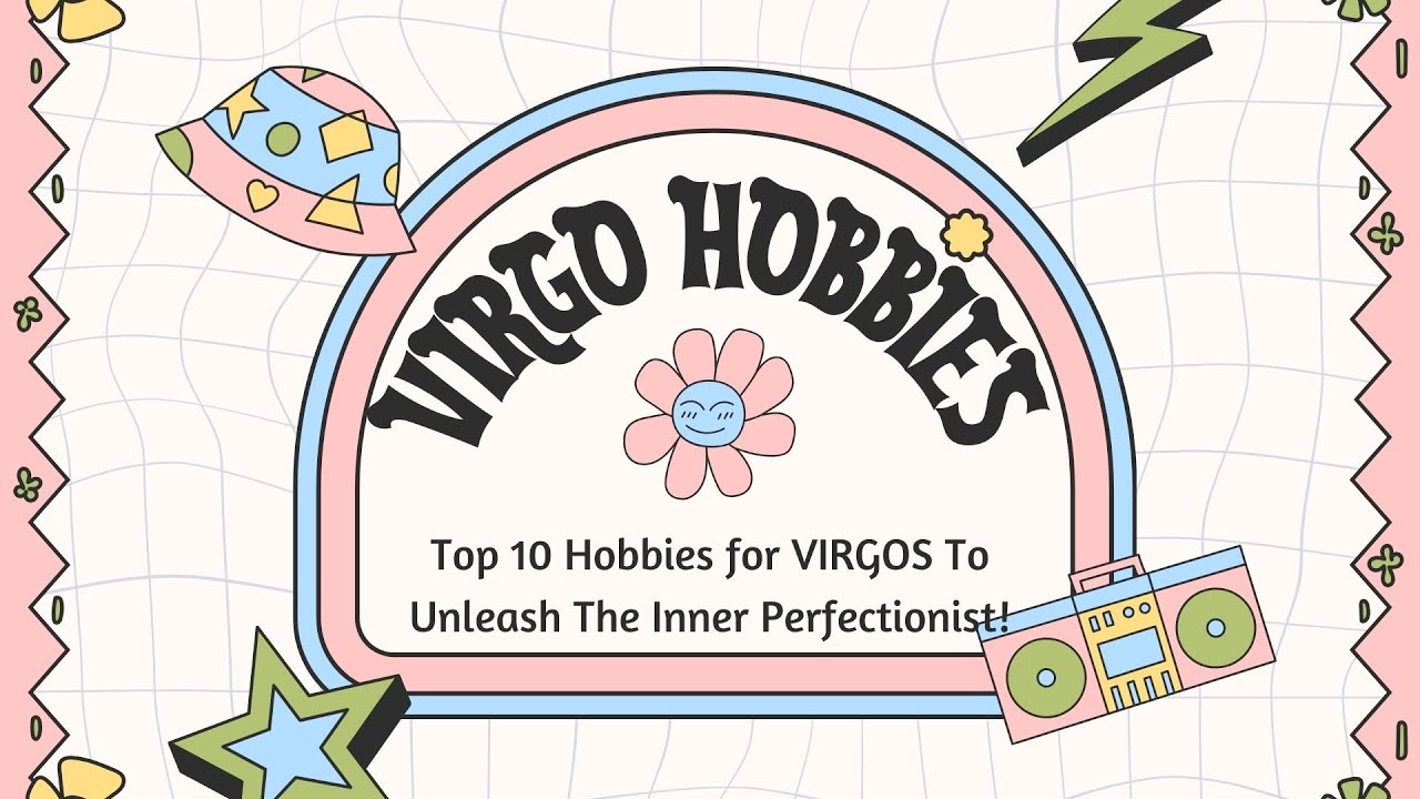♍️ Top 10 Hobbies for Virgos Unleash The Inner Perfectionist! #virgo # ...
