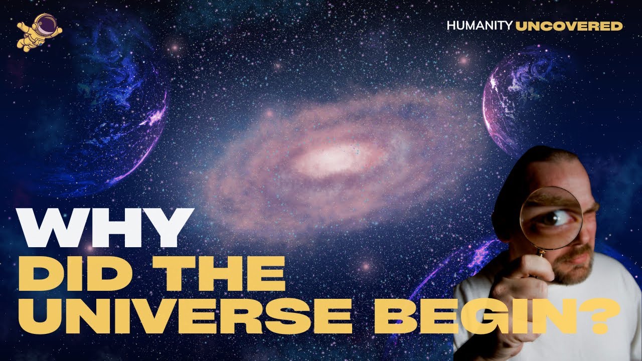 Why Did The Universe Begin? A Scientific And Philosophical Exploration ...