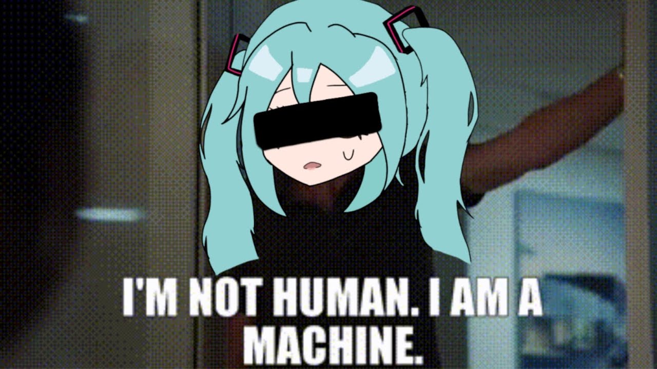 I'm not human" || meme || ft Hatsune Miku ⚠️FW⚠️ - YouTube