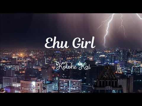 Ehu girl Lyrics - YouTube